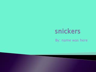 PPT - snickers PowerPoint Presentation, free download - ID:1969501