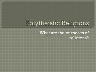 PPT - Polytheism PowerPoint Presentation - ID:3569294