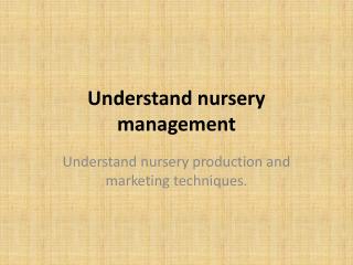 PPT - Understand nursery management PowerPoint Presentation, free ...