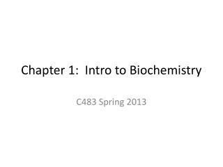 PPT - Chapter 1: Intro to Biochemistry PowerPoint Presentation, free ...