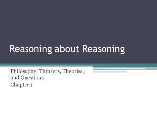 PPT - Reasoning about Reasoning PowerPoint Presentation, free download ...