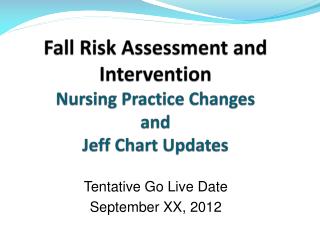 PPT - Fall Risk Assessment and Intervention Nursing Practice Changes ...