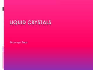 PPT - LIQUID CRYSTALS PowerPoint Presentation, free download - ID:1997111