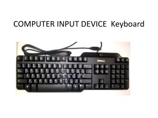PPT - COMPUTER INPUT DEVICE Keyboard PowerPoint Presentation, free ...