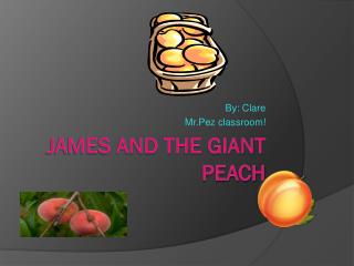 PPT - James and the giant peach PowerPoint Presentation, free download ...