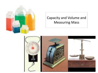 PPT - Capacity and Volume and Measuring Mass PowerPoint Presentation ...
