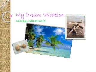 PPT - My Dream Vacation PowerPoint Presentation, free download - ID:2048959
