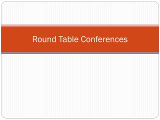 PPT - Round Table Conferences PowerPoint Presentation, free download ...
