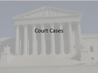 PPT - Court Cases PowerPoint Presentation, free download - ID:2061974