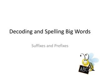 PPT - Decoding and Spelling Big Words PowerPoint Presentation, free ...
