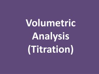 PPT - Volumetric Analysis (Titration) PowerPoint Presentation, free ...