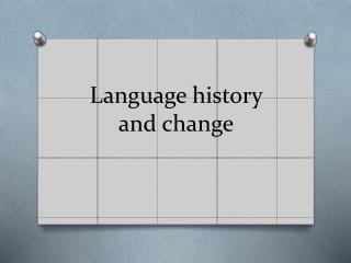PPT - Language history and change PowerPoint Presentation, free ...