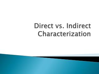 PPT - Direct vs. Indirect Characterization PowerPoint Presentation ...