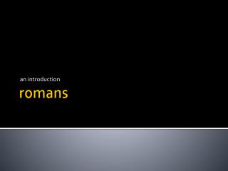 PPT - romans PowerPoint Presentation, free download - ID:2093199