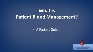 PPT - What is Patient Blood Management? PowerPoint Presentation, free ...