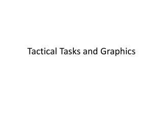 PPT - Tactical Tasks and Graphics PowerPoint Presentation, free ...