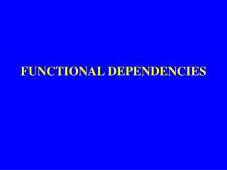 PPT - FUNCTIONAL DEPENDENCIES PowerPoint Presentation, free download ...