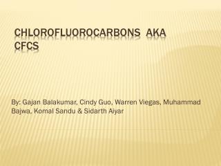 PPT - Chlorofluorocarbons AKA CFCs PowerPoint Presentation, free ...