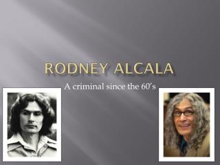PPT - Rodney Alcala PowerPoint Presentation, free download - ID:2103314