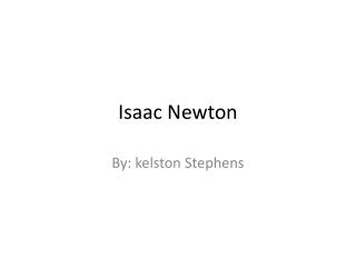 PPT - Isaac Newton PowerPoint Presentation, free download - ID:2119080