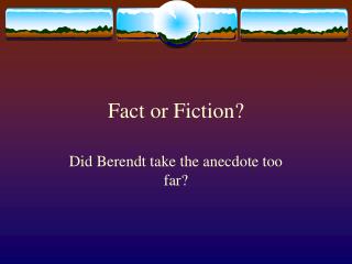 PPT - Fact or Fiction? PowerPoint Presentation, free download - ID:212263