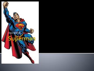 PPT - Superman PowerPoint Presentation, free download - ID:2126470