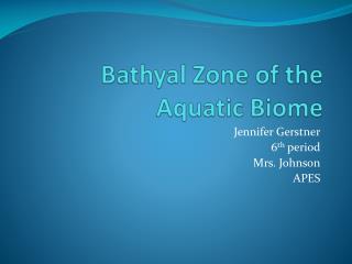PPT - Bathyal Zone of the Aquatic Biome PowerPoint Presentation, free ...