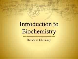 PPT - Introduction to Biochemistry PowerPoint Presentation, free ...