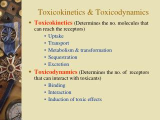 PPT - Toxicokinetics & Toxicodynamics PowerPoint Presentation, free ...