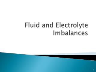 PPT - Fluid and Electrolyte Imbalances PowerPoint Presentation, free ...