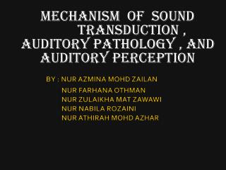 PPT - Mechanism of sound transduction , AUDITORY PATHOLOGY , AND ...