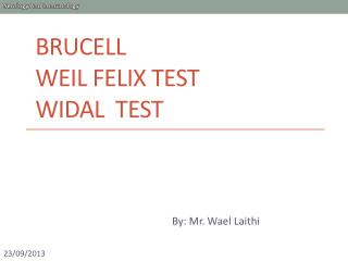 PPT - Brucell Weil Felix test Widal test PowerPoint Presentation, free ...