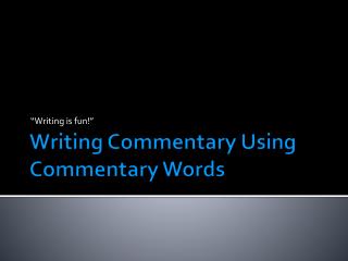 PPT - Writing Commentary Using Commentary Words PowerPoint Presentation ...