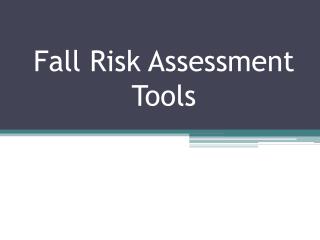 PPT - Fall Risk Assessment Tools PowerPoint Presentation, free download ...