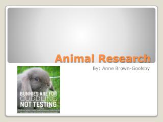 PPT - Animal Research PowerPoint Presentation, free download - ID:2209203