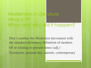 PPT - Modernism in Literature What is it? When and why did it happen ...