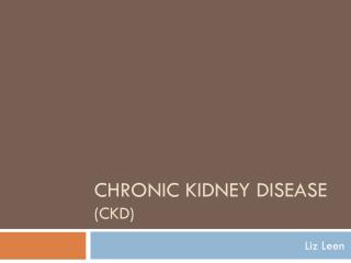 PPT - Chronic Kidney Disease (CKD) PowerPoint Presentation, free ...