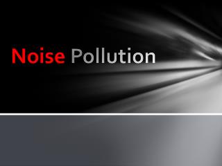 PPT - Noise Pollution PowerPoint Presentation, free download - ID:2239950