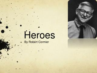 PPT - Heroism: What makes a hero? Common character traits of heroes ...