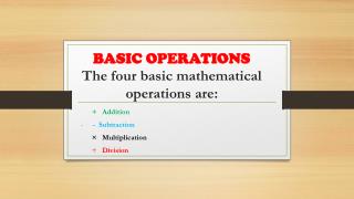 PPT - BASIC OPERATIONS The four basic mathematical operations are ...