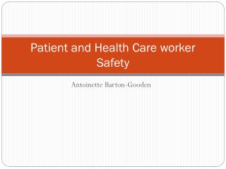 PPT - Patient and Health Care worker Safety PowerPoint Presentation ...