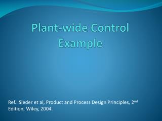 PPT - Plant-wide Control Example PowerPoint Presentation, free download ...