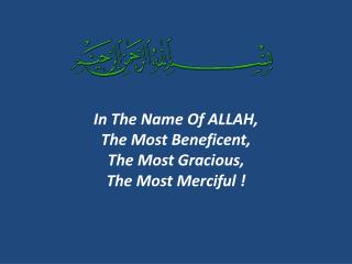 PPT - In the Name of Allah, the Most Gracious, the Most Merciful ...