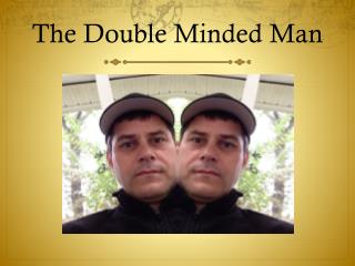 PPT - The Double Minded Man PowerPoint Presentation, free download - ID ...