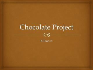 PPT - Chocolate Project PowerPoint Presentation, free download - ID:2304219