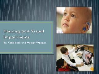 PPT - Hearing and Visual Impairments PowerPoint Presentation, free ...