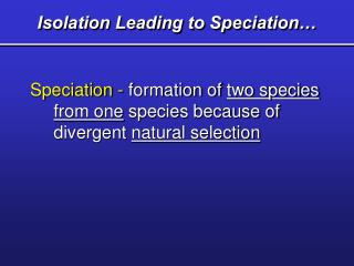 PPT - Allopatric speciation 3 steps: (1) isolation (2) divergence (3 ...