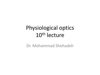 PPT - Physiological optics 10 th lecture PowerPoint Presentation, free ...