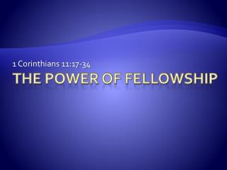 PPT - The Power of Fellowship PowerPoint Presentation, free download ...