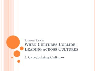 PPT - Richard Lewis: When Cultures Collide: Leading across Cultures ...